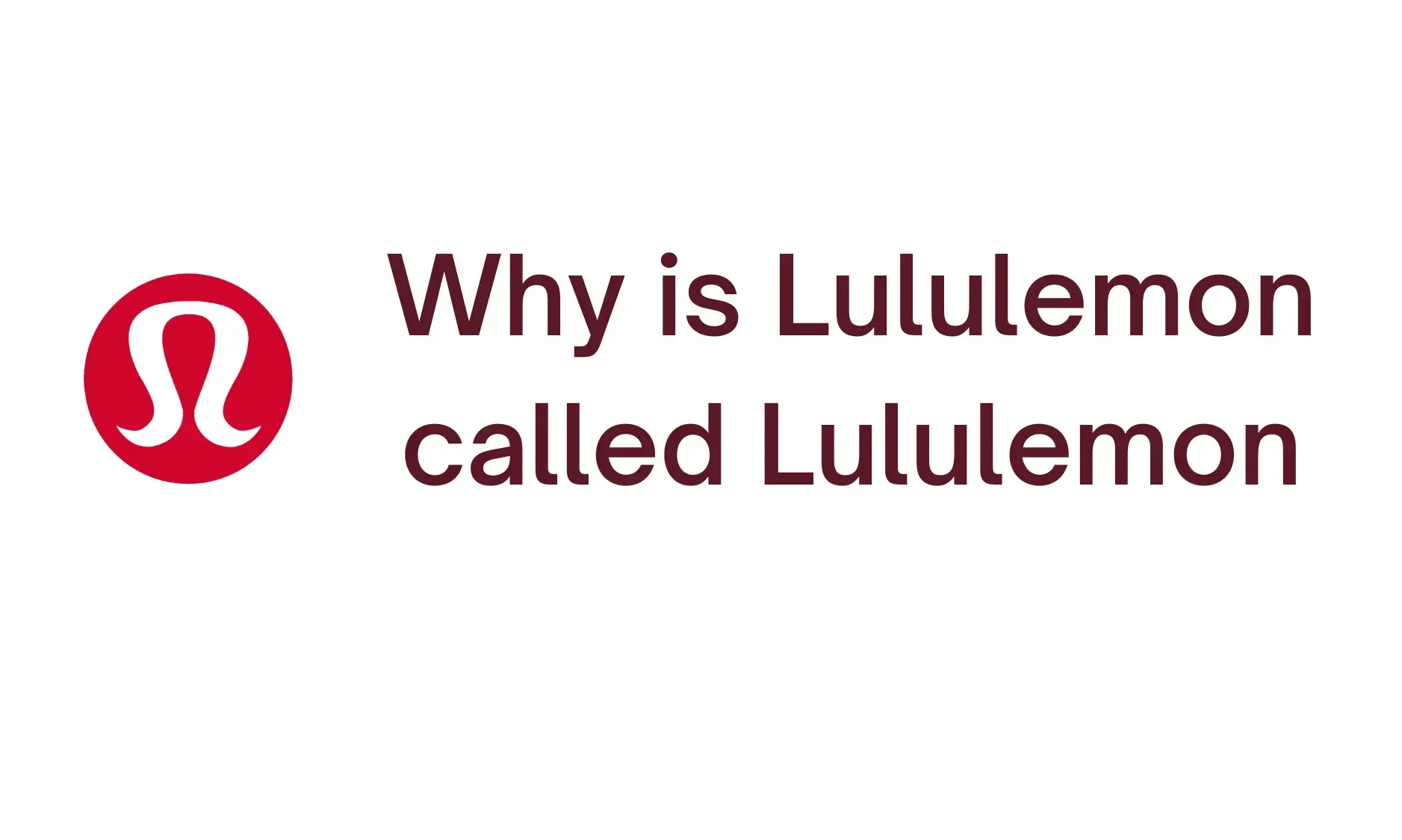 Why is Lululemon called Lululemon and what it means